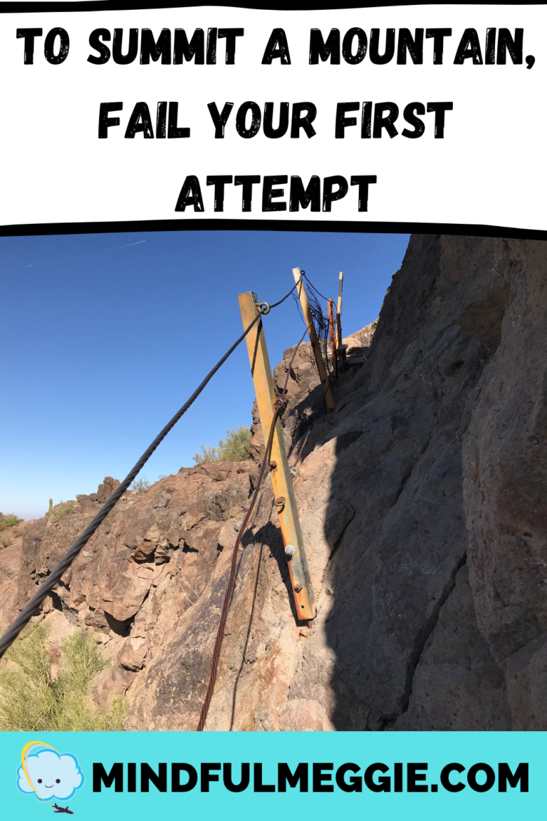 To Summit a Mountain, Fail Your First Attempt (Without Dying)